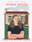 Robin White: A life through art revealed in new book – New Zealand Arts ...